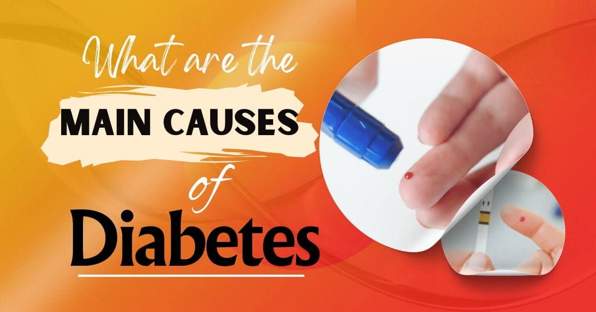 Main Causes of Diabetes